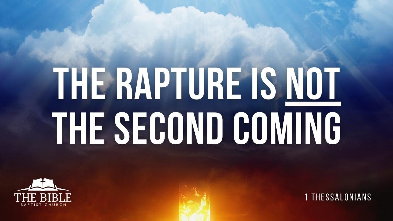 The Rapture is Not the Second Coming | 1 Thessalonians - Lesson 17 ...