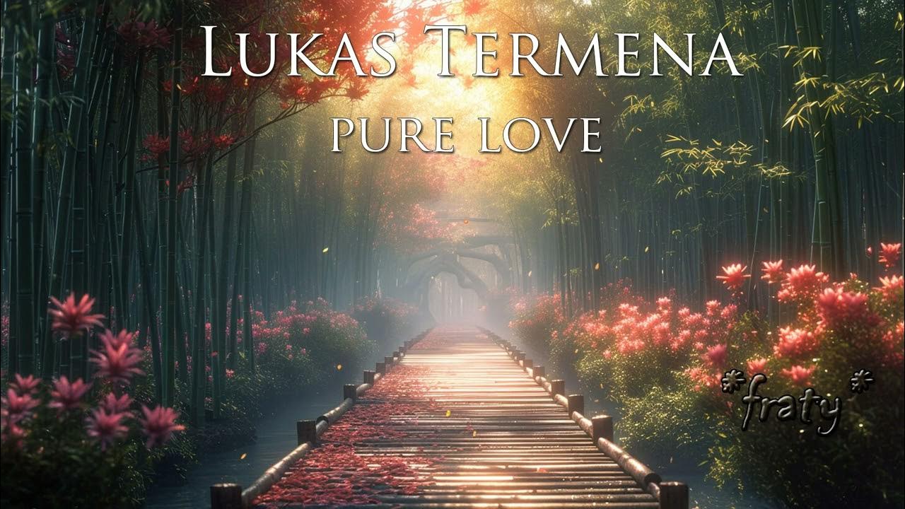 Lukas Termena - Pure Love - YouTube
