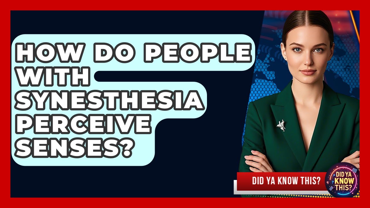 How Do People With Synesthesia Perceive Senses? - Did Ya Know This ...