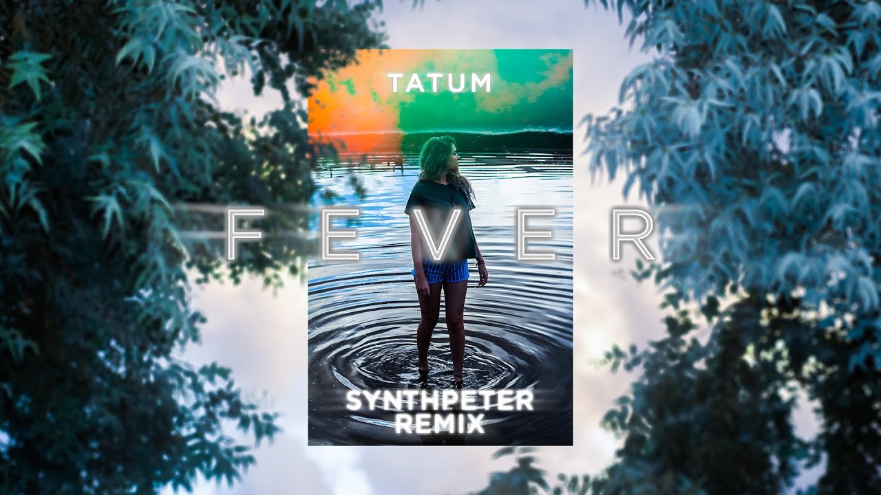 TATUM - "Fever (Synth Peter Remix)" Official Audio Video - YouTube