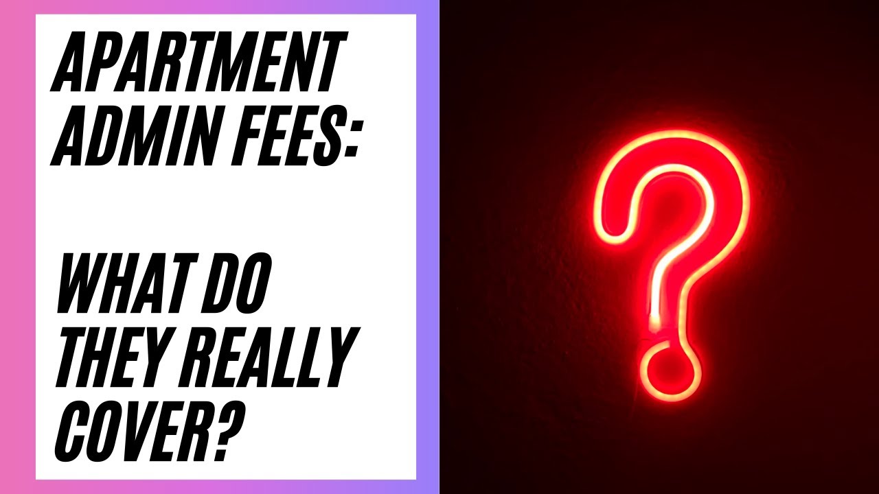 What Does an Admin Fee Cover in Your Apartment Application? - YouTube