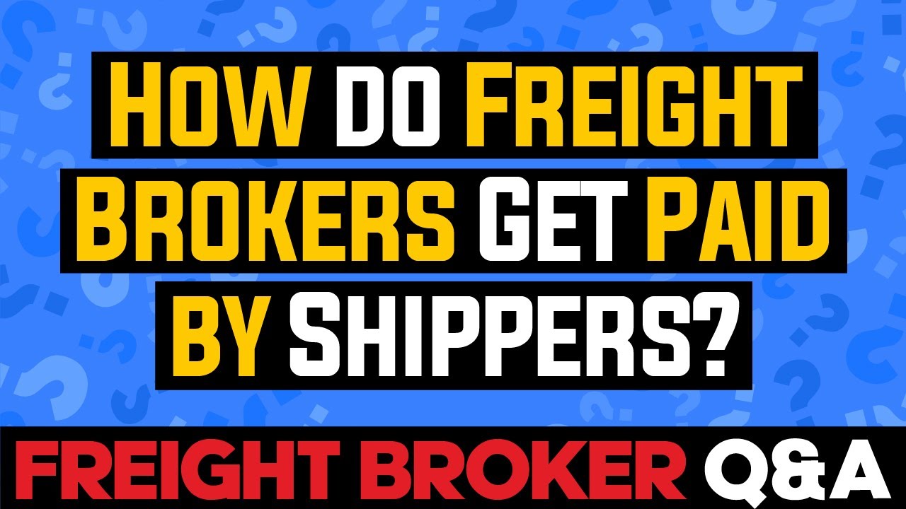 How Do Freight Brokers Get Paid By Shippers YouTube how-do-freight-brokers-get-paid-by-shippers-youtube