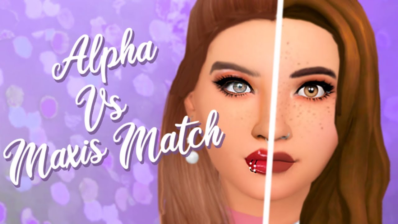 ALPHA VS MAXIS MATCH VS NO CC// The Sims 4: Create A Sim - YouTube