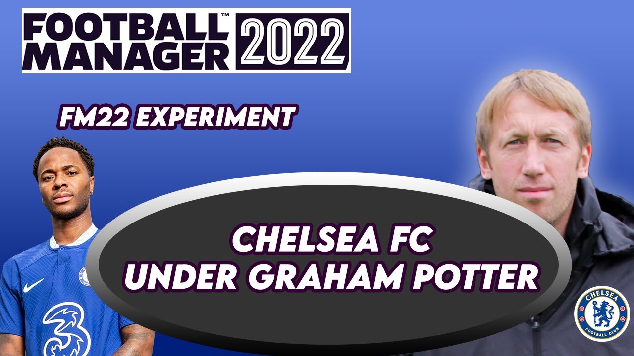 Graham Potter as New Chelsea Manager | FM22 Experiment - YouTube