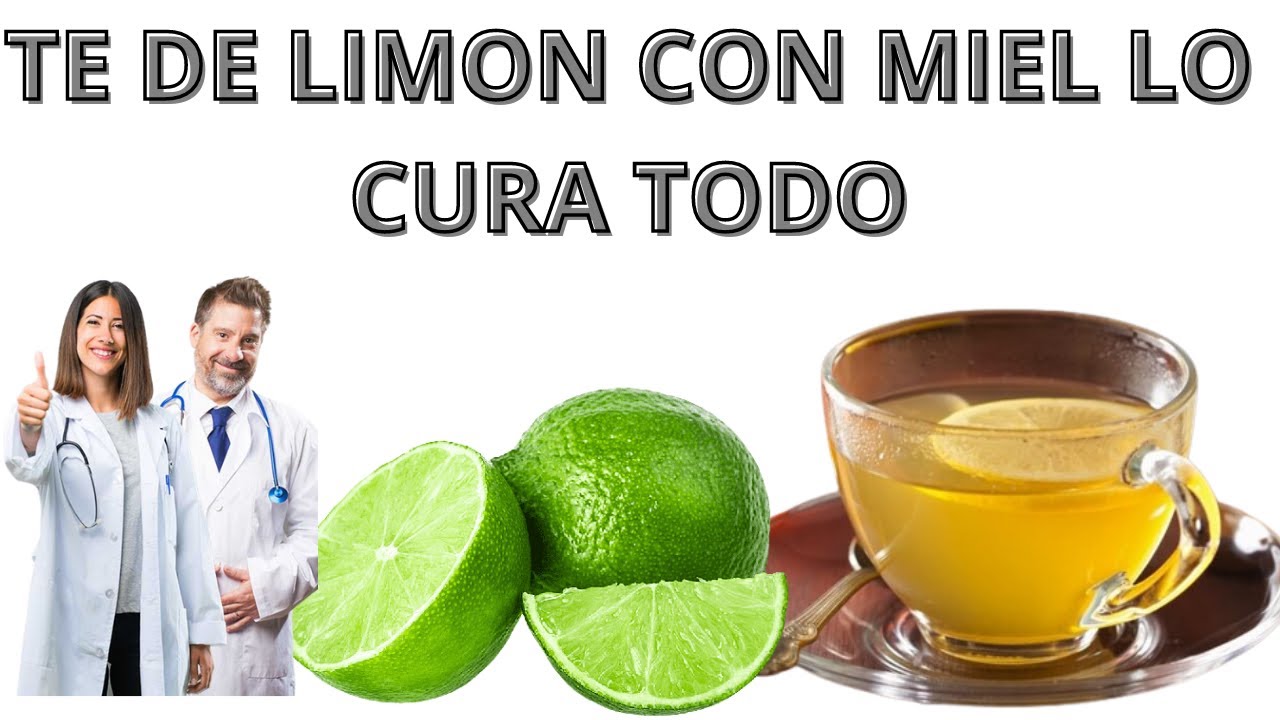 EL TE DE LIMON CON MIEL LO CURA TODO - YouTube