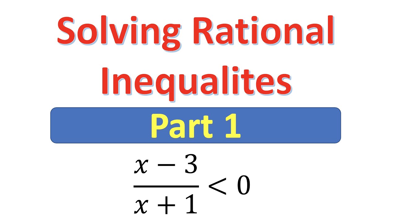 RINQ01 Rational Inequalities Part 1 - Introduction on How to Solve ...