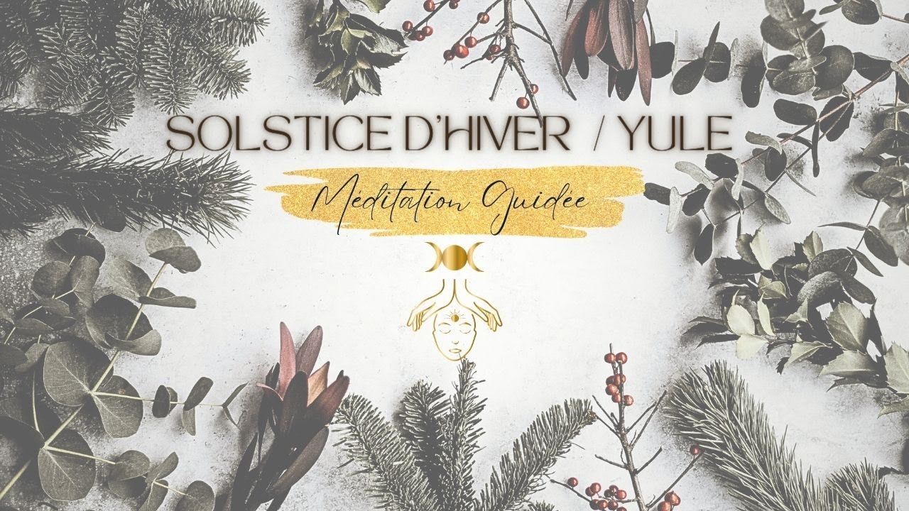 ️ Méditation Solstice d'Hiver / Yule 2023 ♑️ - YouTube