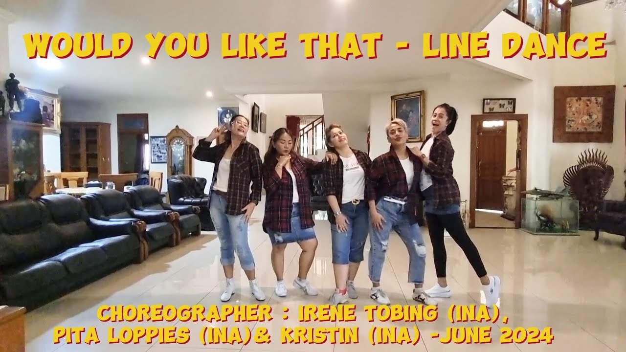 WOULD YOU LIKE THAT - LINE DANCE // Choreo : Irene Tobing, Pita Loppies ...