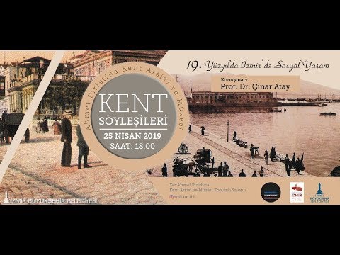 Prof. Dr. Çınar ATAY ''19.yüzyılda İzmir'de Sosyal Yaşam'' Part 1