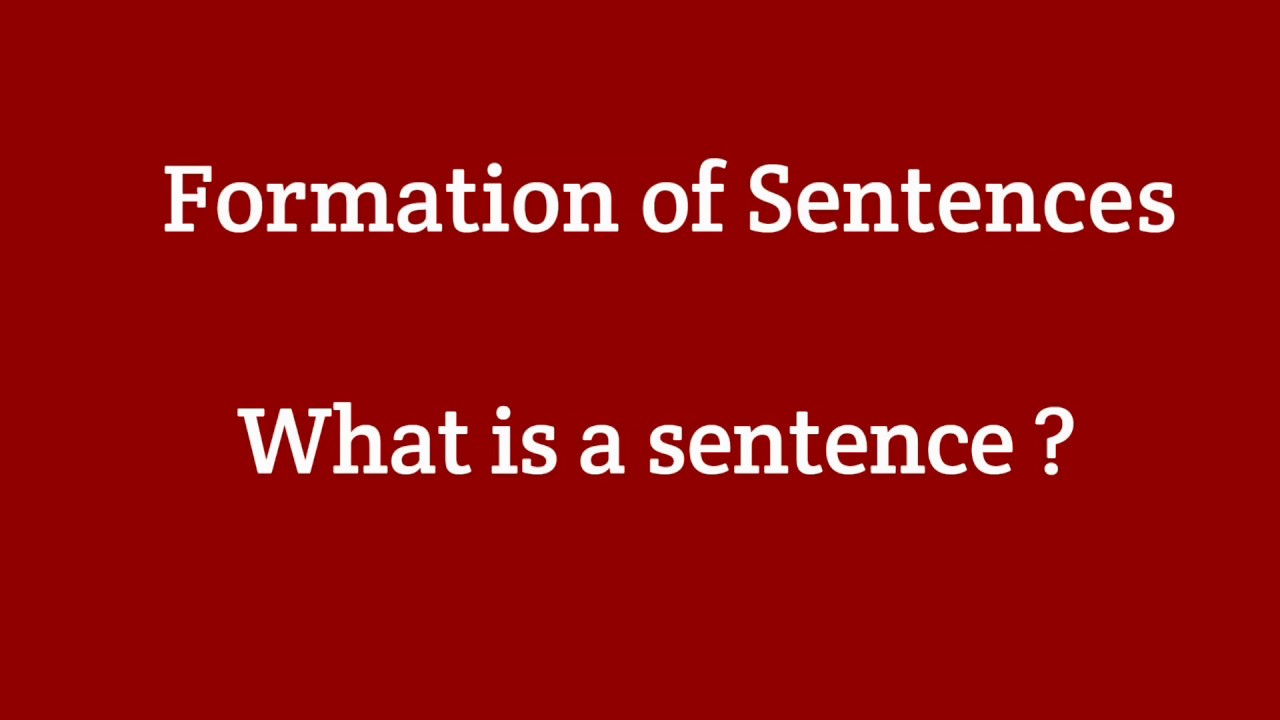 Formation of Sentences. What is a Sentence? - YouTube