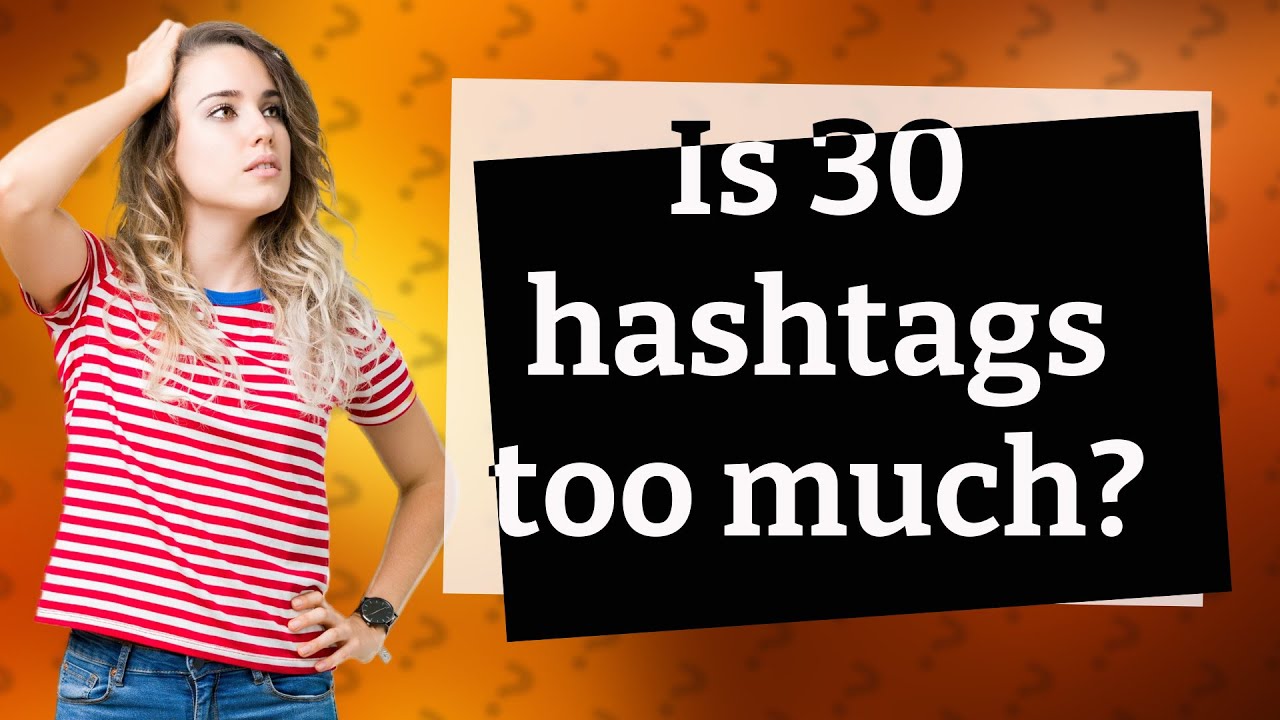 Is 30 hashtags too much? - YouTube