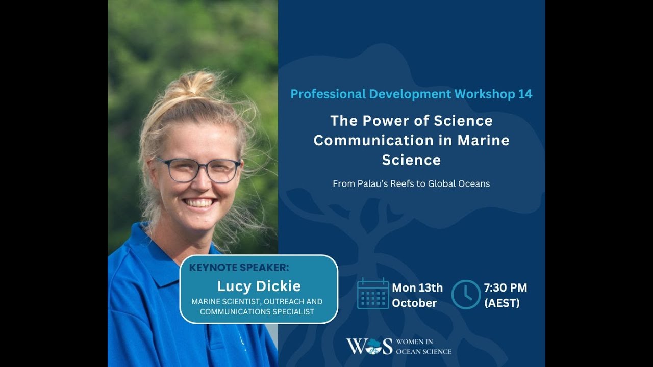 WOS Workshop 14 - Lucy Dickie - The Power of Science Communication in ...