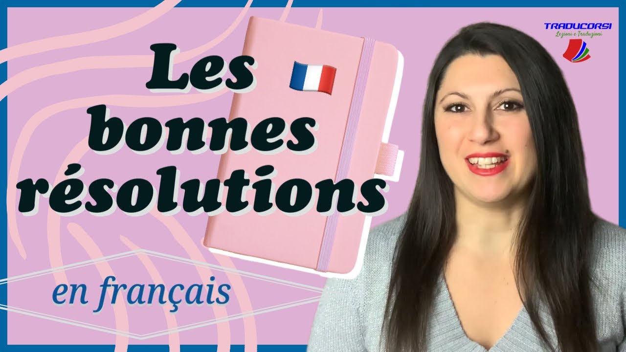 Comment parler des bonnes résolutions en français - YouTube