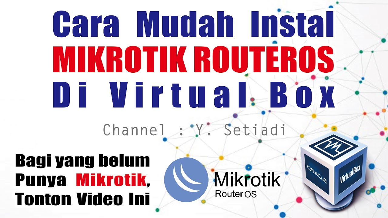 CARA MUDAH INSTAL MIKROTIK ROUTER OS DI VIRTUAL BOX - YouTube