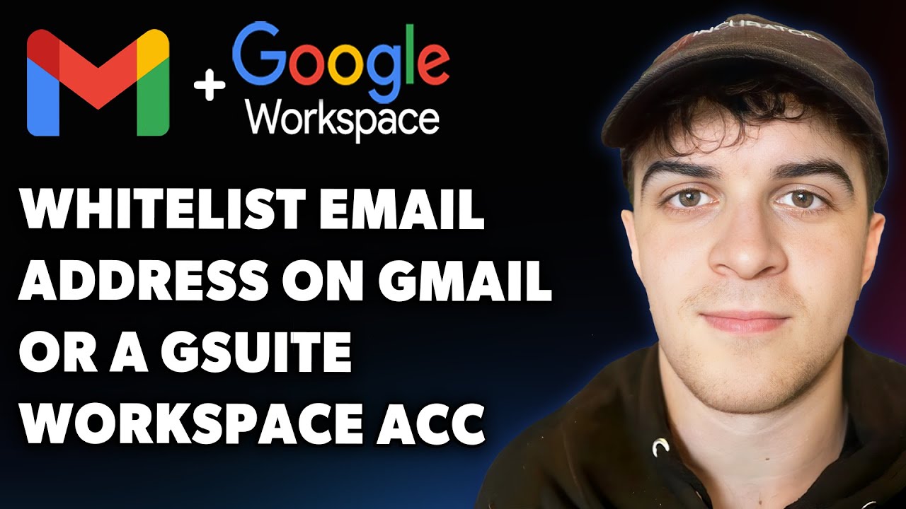 How to Whitelist an Email Address on Gmail or a Gsuite Google Workspace Account (Full 2025 Guide ...