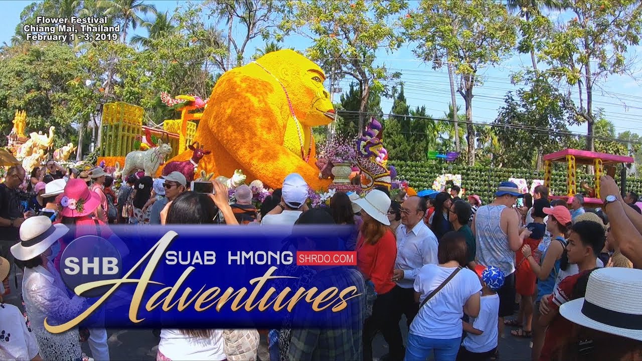 SUAB HMONG ADVENTURES: Part 2 - 2019 Flower Festival in Chiang Mai ...