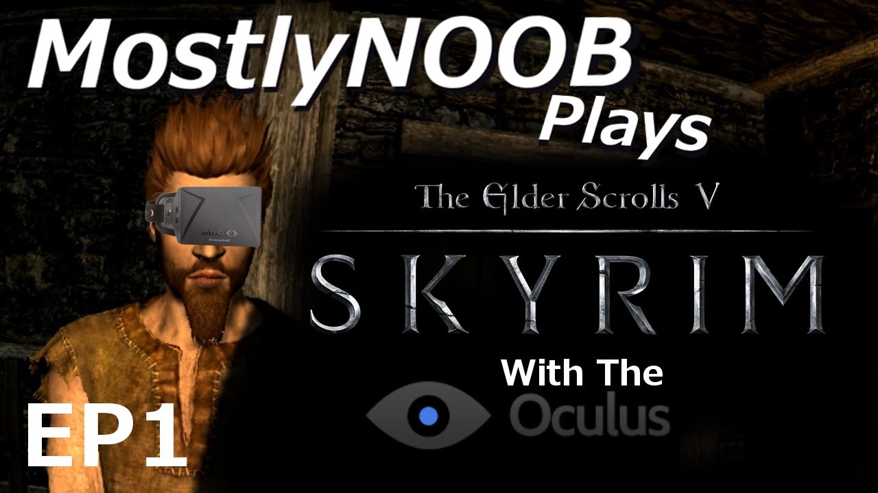 Let"s plays Skyrim with Oculus Rift #1 - Imperial Beginning - YouTube