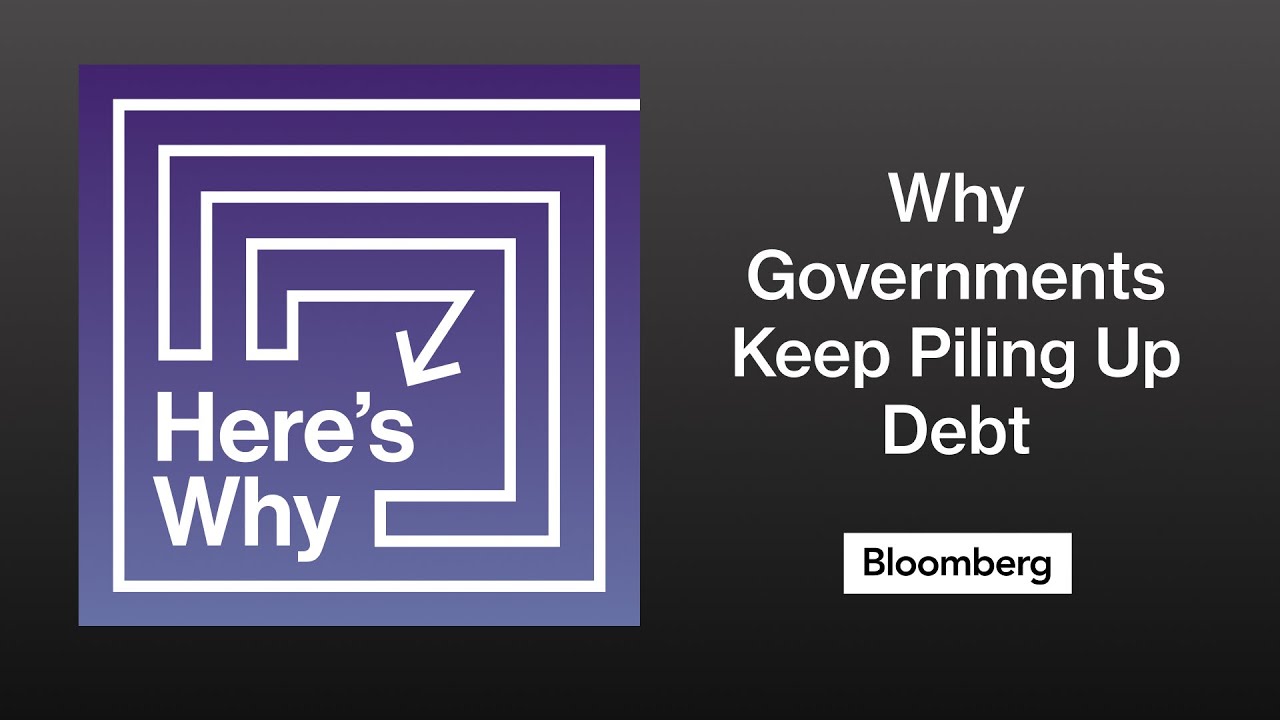 Here's Why Governments Just Keep Piling Up Debt | Here's Why - YouTube