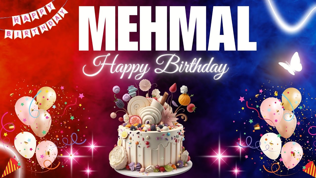 MEHMAL Happy Birthday Song | MEHMAL Name Meaning🎂🎈 #birthday # ...