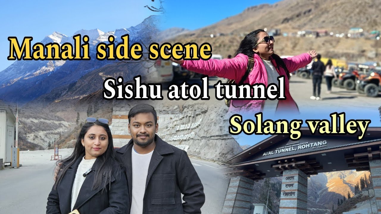 MANALI SIDE SCENE । SISHU, ATAL TUNNEL, SOLANG VALLEY। HIMACHAL DAIRY ...