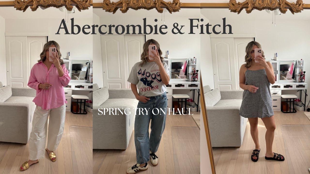 Abercrombie & Fitch Spring 2025 Try On Haul | Easy Spring Outfit Ideas ...