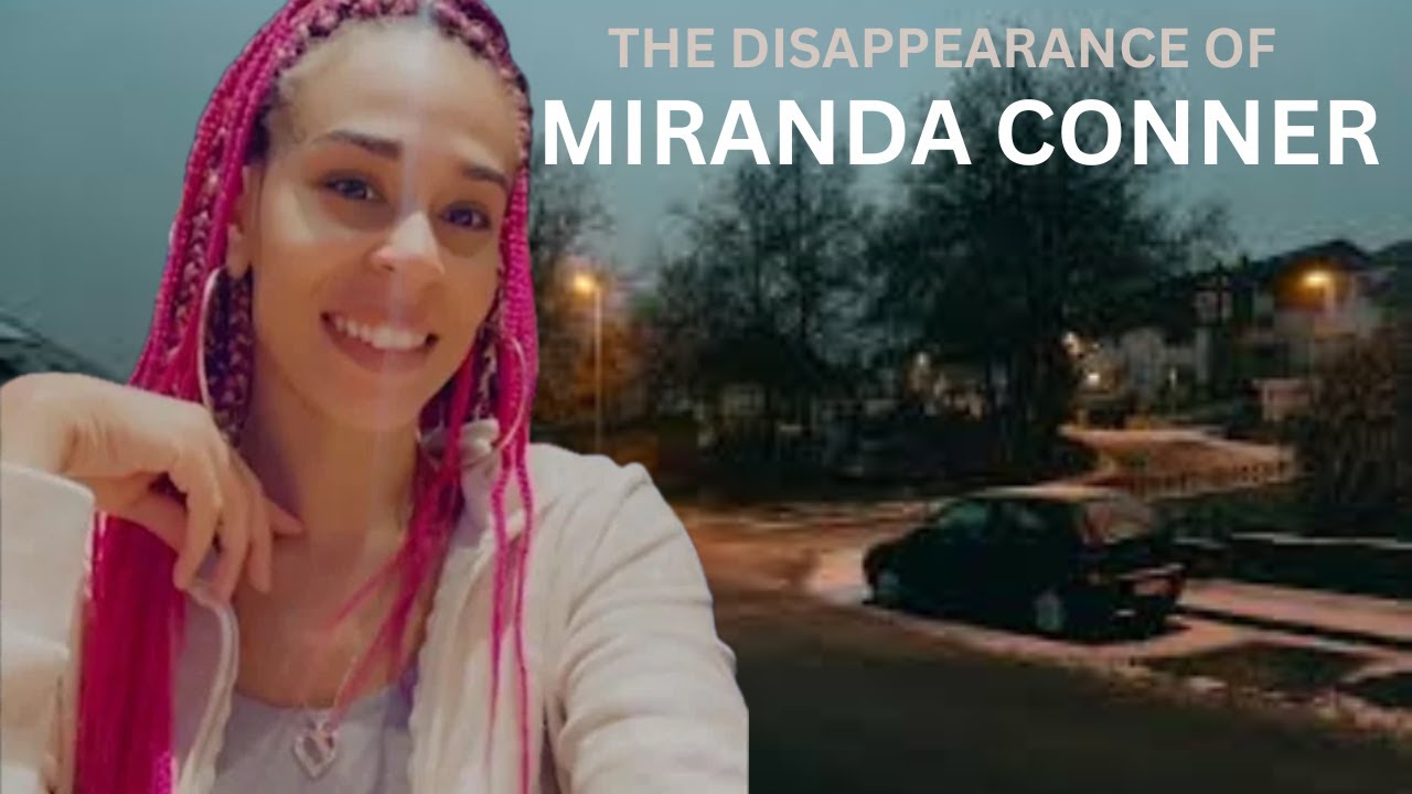 The Disappearance of Miranda Conner - YouTube