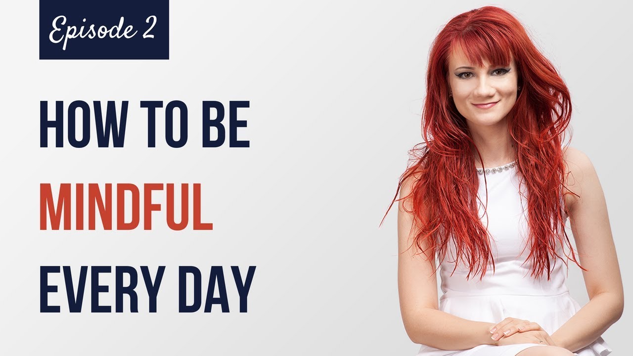 HOW TO BE MINDFUL IN EVERYDAY LIFE (2018) | The Simplify Your Life ...