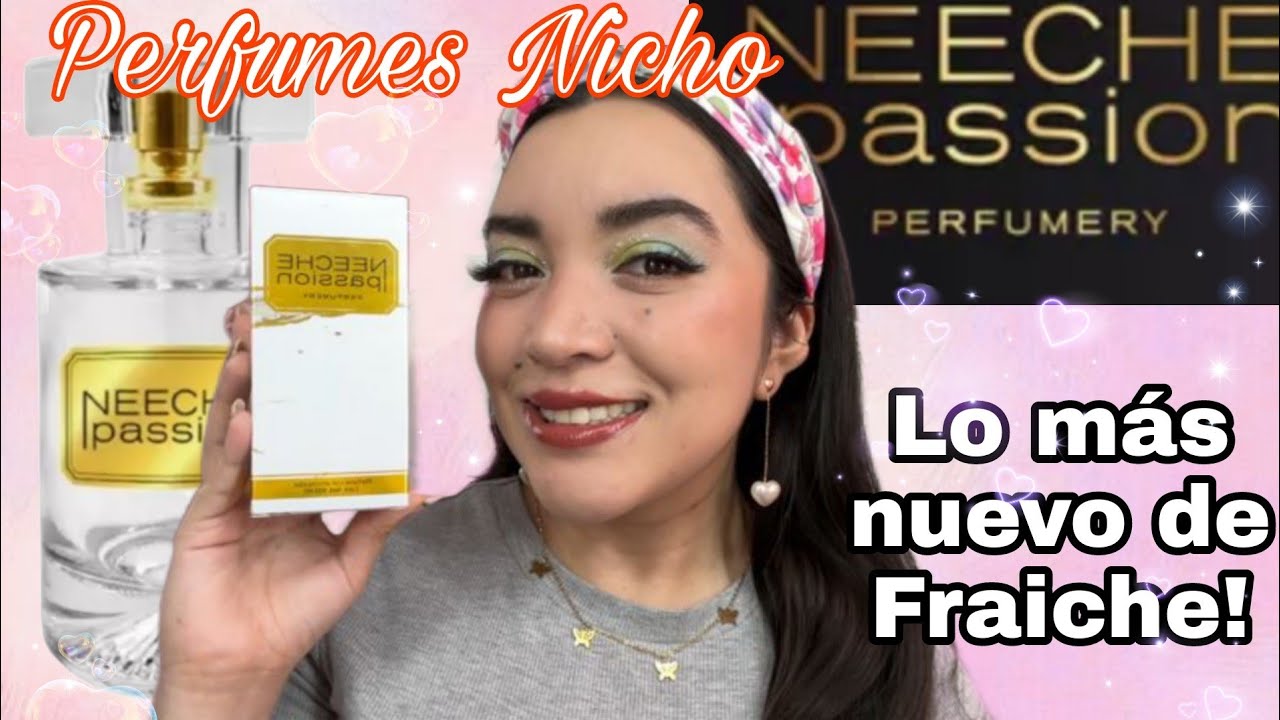 LO MÁS NUEVO DE FRAICHE: NEECHE PASSION 💞 PERFUMES NICHO a PRECIO ...