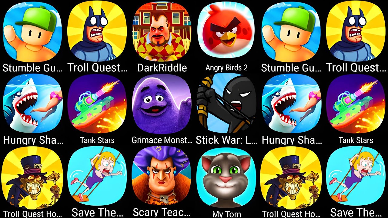 Stumble Guys, Troll Quest, Dark Riddle, Stick War Legacy, Scary Teacher ...