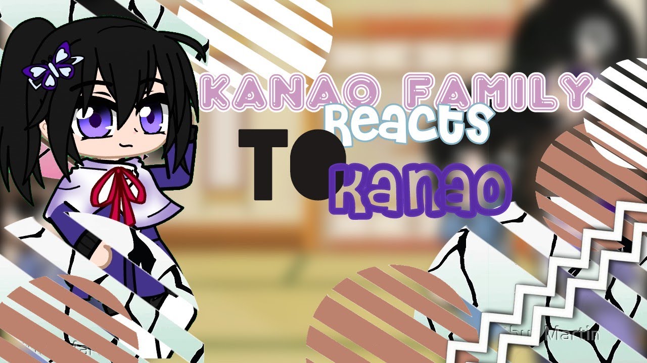 🌸Kanao past family reacts to the future🌸II(the timing is a bit off ...