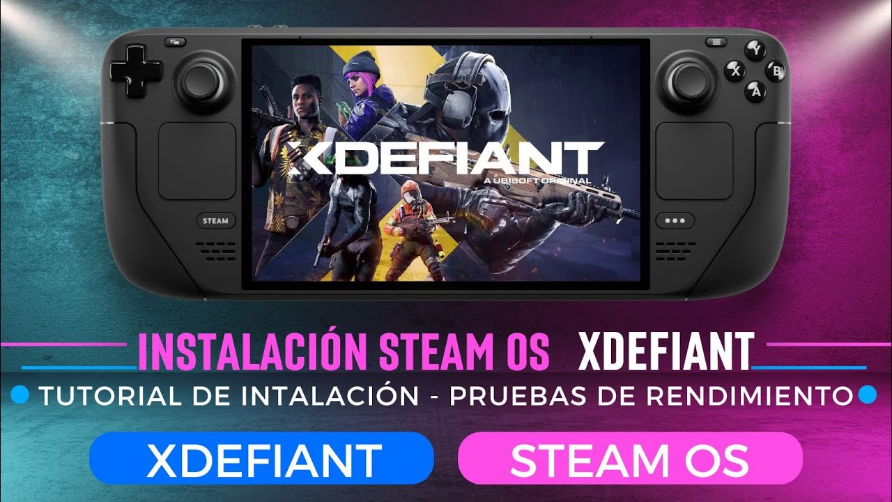 Tutorial Xdefiant en Steam Os - Configuración - Instalación - Pruebas ...