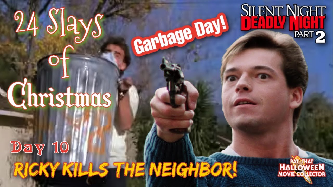 24 Slays of Christmas: Day 10 - Ricky Kills The Neighbor! GARBAGE DAY ...