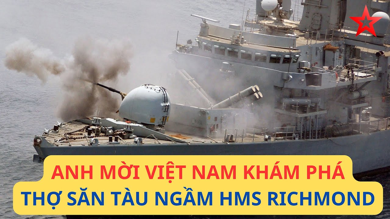 Anh mời Việt Nam khám phá thợ săn tàu ngầm HMS Richmond, 40 năm vẫn ...