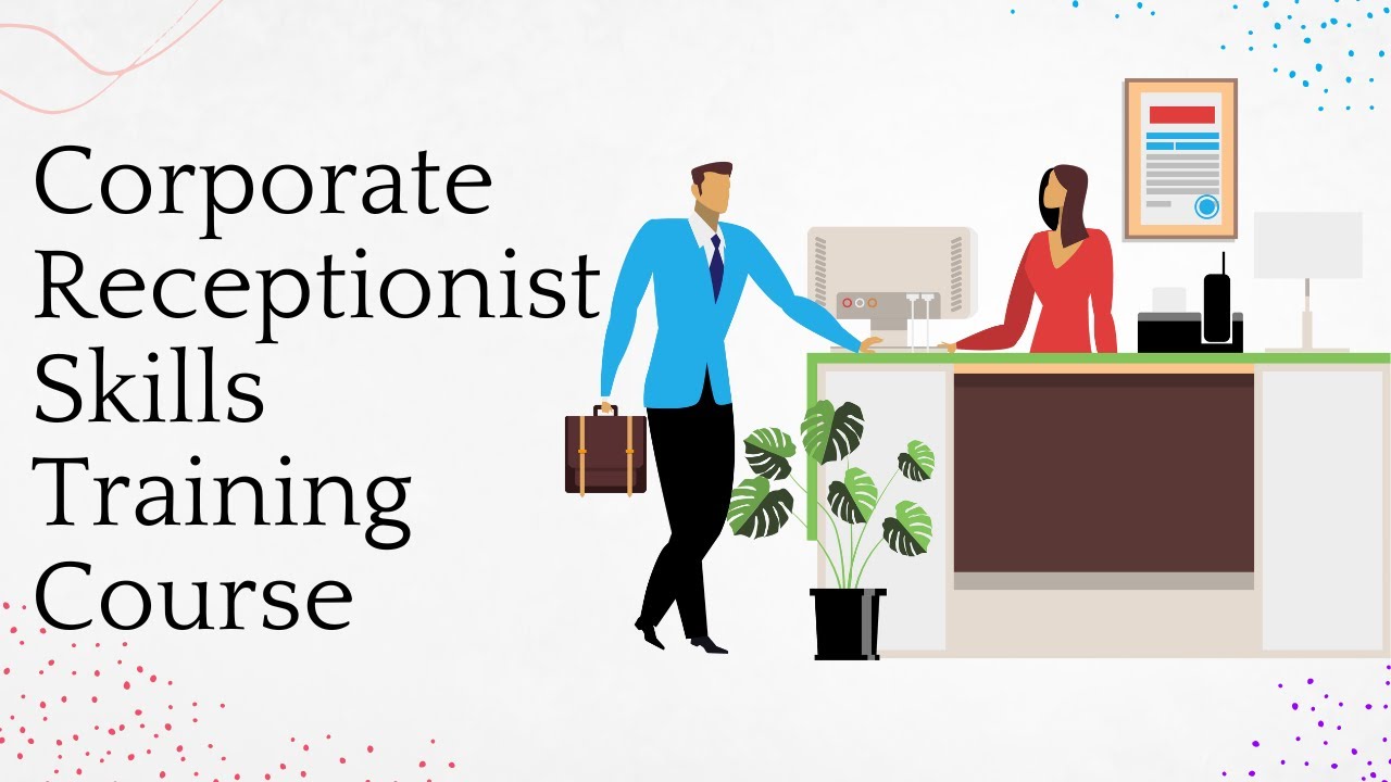 Corporate Receptionist Skills Training Course - Youtube