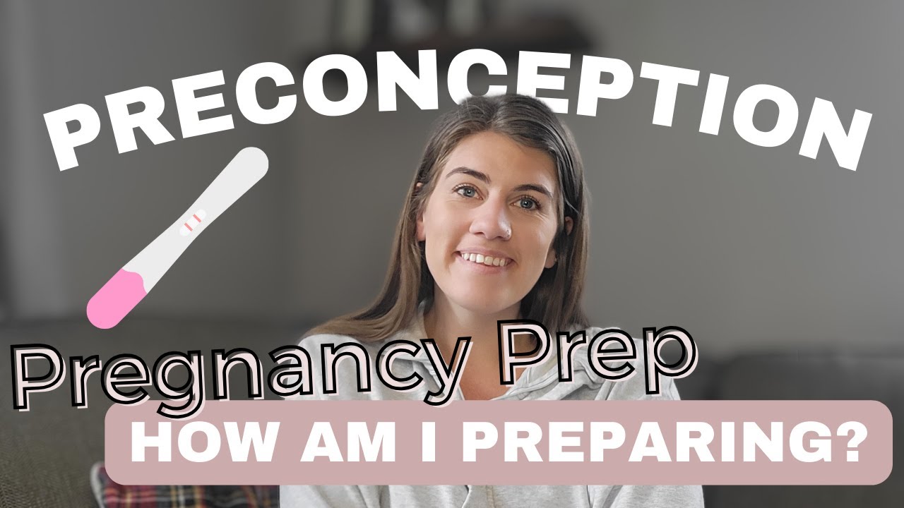 PREPPING FOR PREGNANCY | what am I doing to prep before pregnancy ...