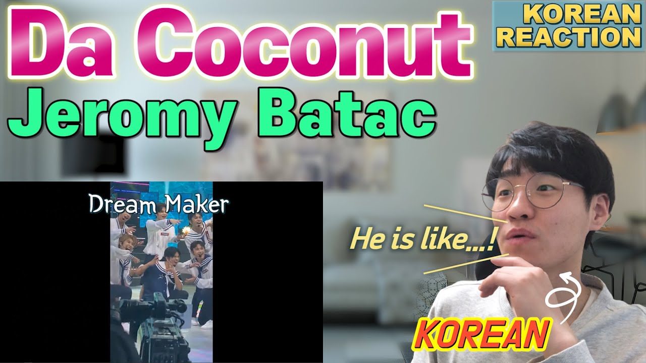 Korean Reaction JEROMY BATAC Da Coconut Fan Cam | Dream Maker - YouTube