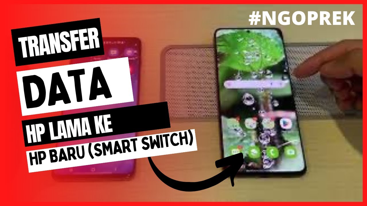 Cara Transfer Data dari HP lama ke HP Baru dengan Applikasi Samsung ...