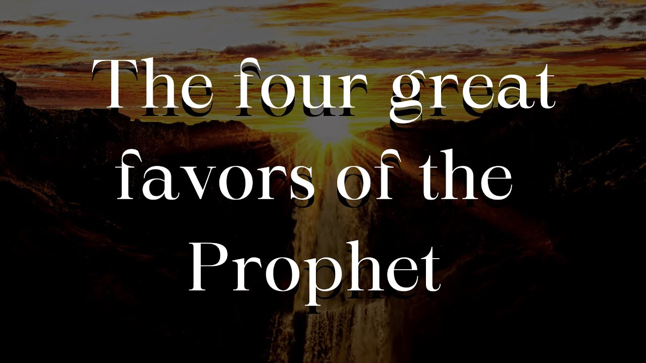 The four great favors of the Prophet | Voice of Quran - YouTube