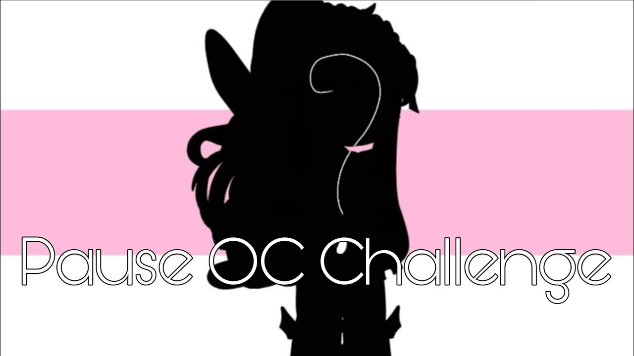 Pause OC Challenge (Old Trend) - YouTube