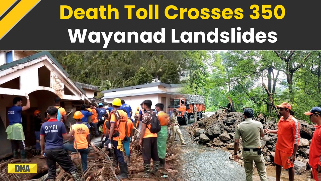 Wayanad Landslide Update: Death Toll Crosses 350, Rescue Operation ...