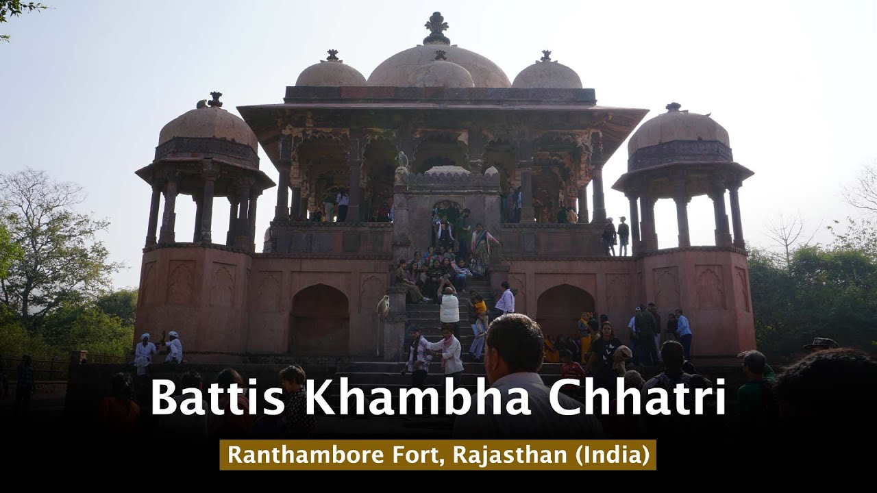 Battis Khambha Chhatri | Ranthambore Fort | Historical Fort in ...