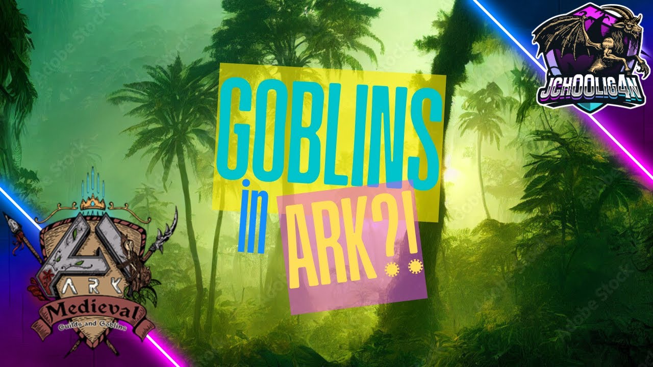 Goblins Have Invaded! ARK Medieval Guilds and Goblins! - YouTube