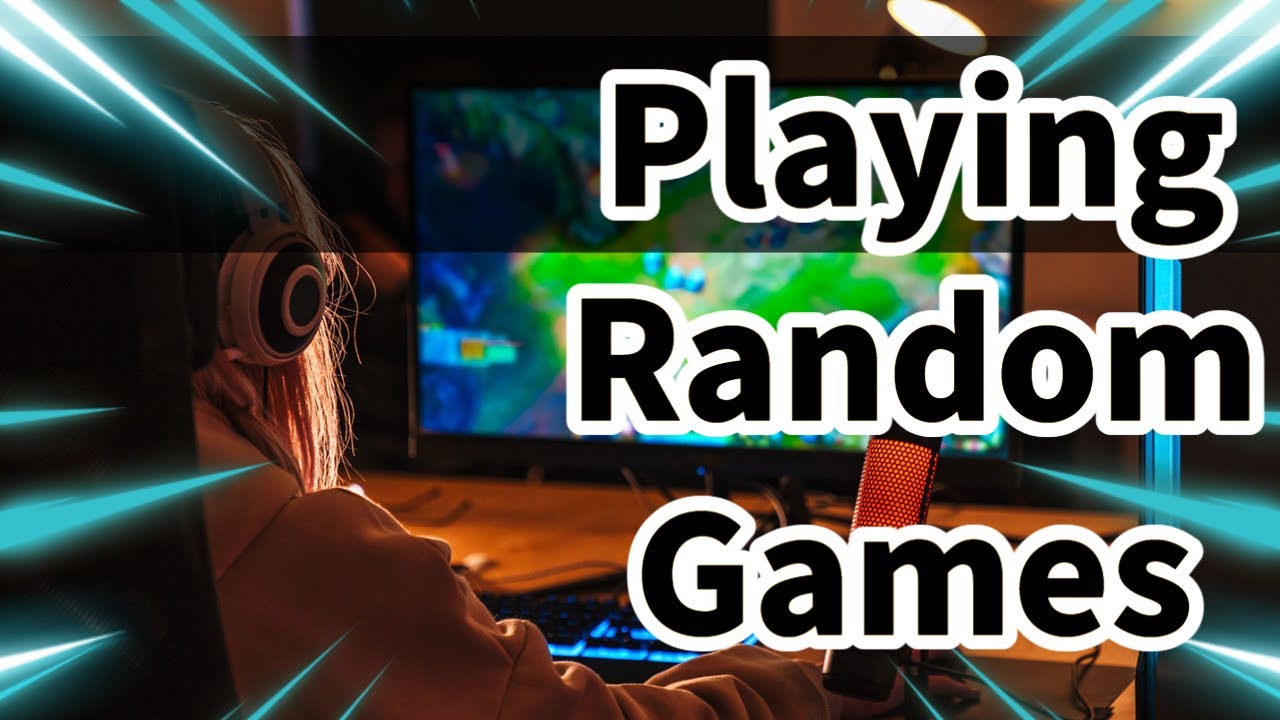 LIVE! Playing Random Games - YouTube