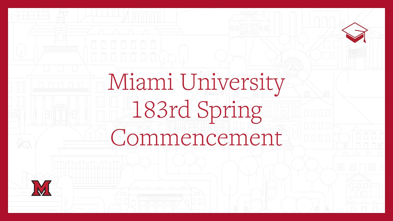 Miami University 183rd Spring Commencement - YouTube
