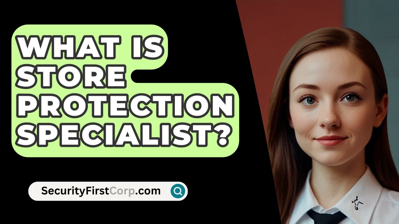 What Is Store Protection Specialist? - SecurityFirstCorp.com - YouTube