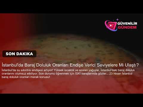 İstanbulda Baraj Doluluk Oranları Endişe Verici Seviyelere Mi Ulaştı