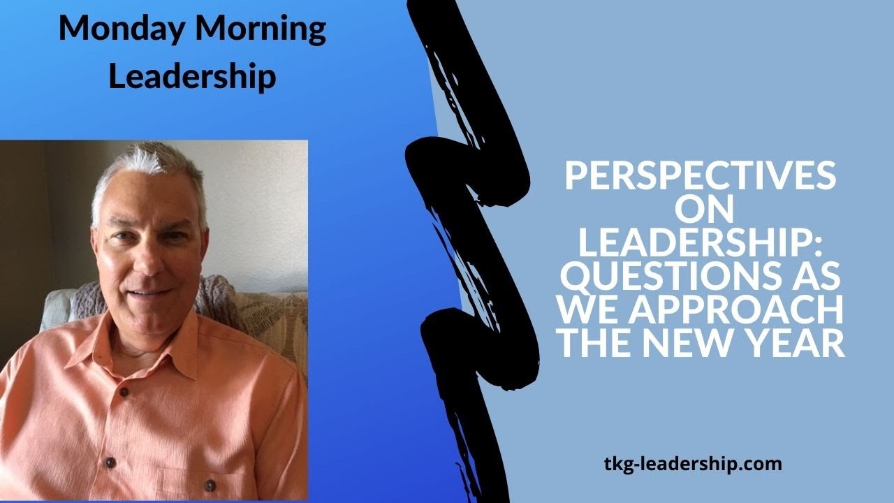 Monday Morning Leadership/Leadership Perspectives: Questions as We ...