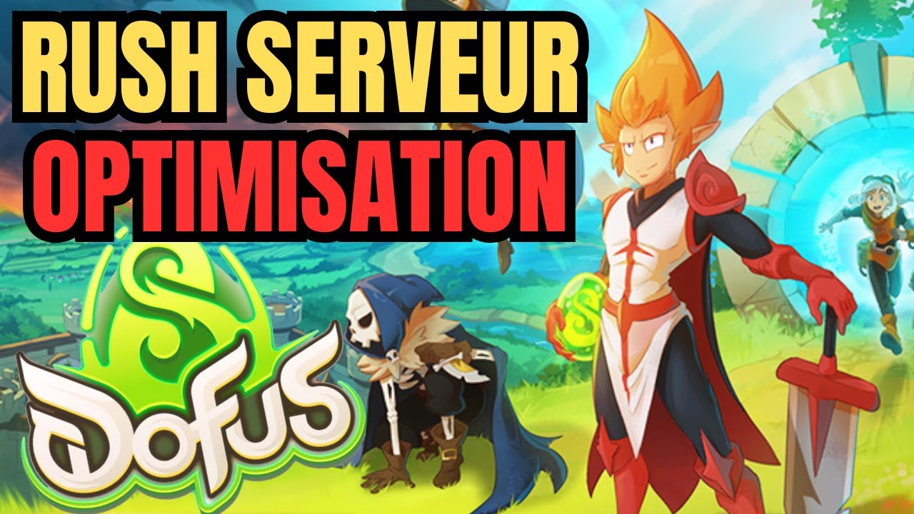 [DOFUS UNITY] OPTIMISER SON DÉBUT DE RUSH SERVEUR ! - YouTube