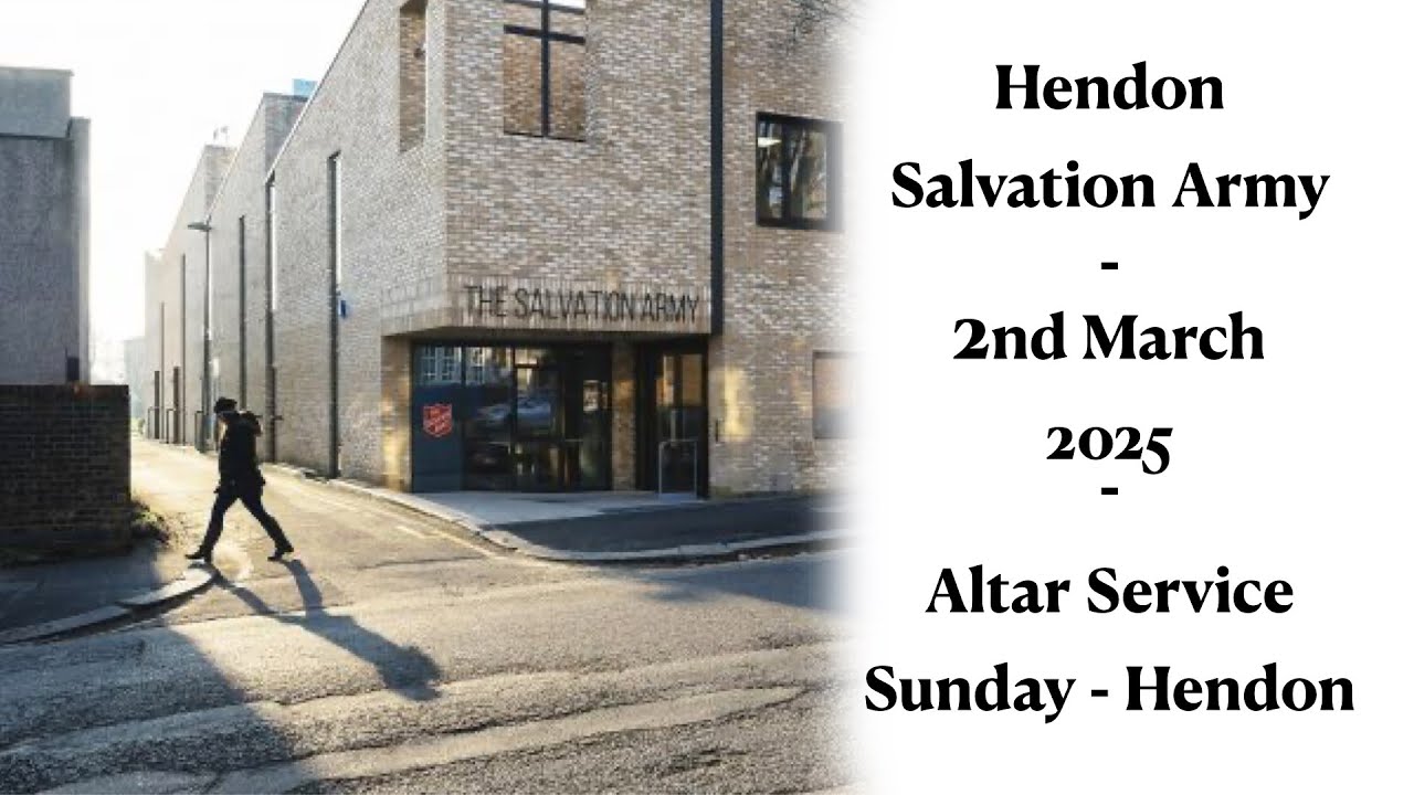 Hendon SA - Altar Service Sunday - Hendon 2nd March 2025 - YouTube