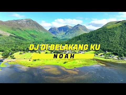 DJ DI BELAKANG KU - NOAH SLOW BASS REMIX DJ KUKUY FVNGKY VIRAL TIKTOK 2026